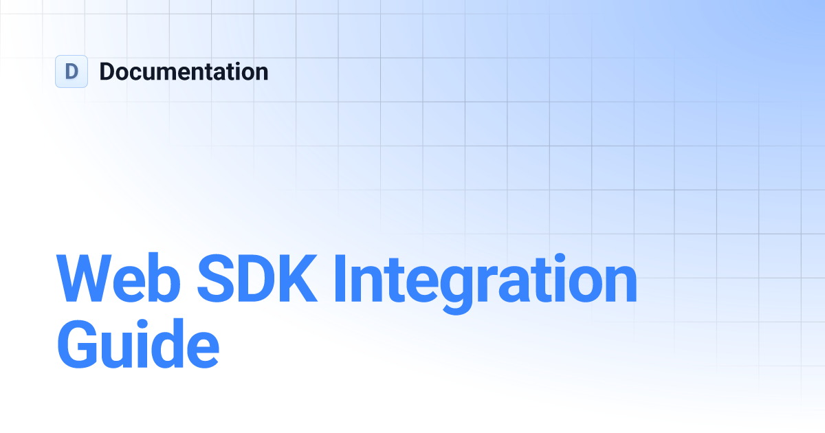 Web SDK Integration Guide | Documentation